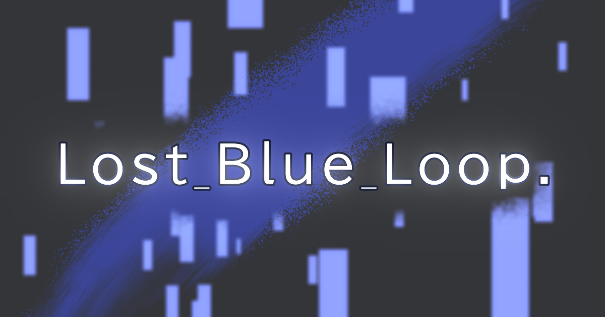 Lost_Blue_Loop.（書上創） | 小説投稿サイトノベルアップ＋
